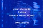 Informatika fanidan 6-sinf choraklik testlar to'plami. Informatika test ...