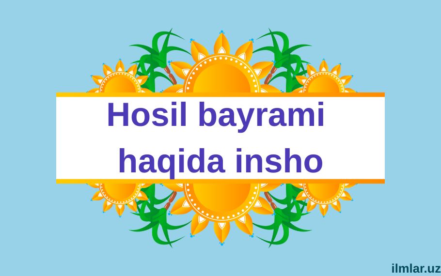 Hosil bayrami haqida insho.